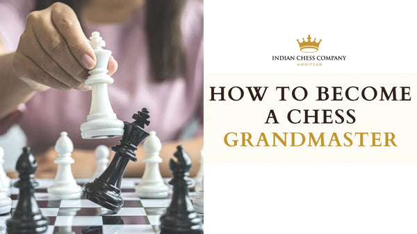 How to Become a Chess Grandmaster - Guide to Conquering the Board Game ...